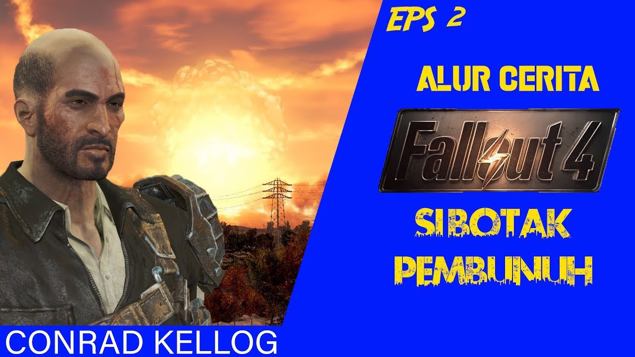 FALLOUT 4 indonesia - Alur Cerita Fallout 4 (Si Botak Pembunuh PART 2 ...