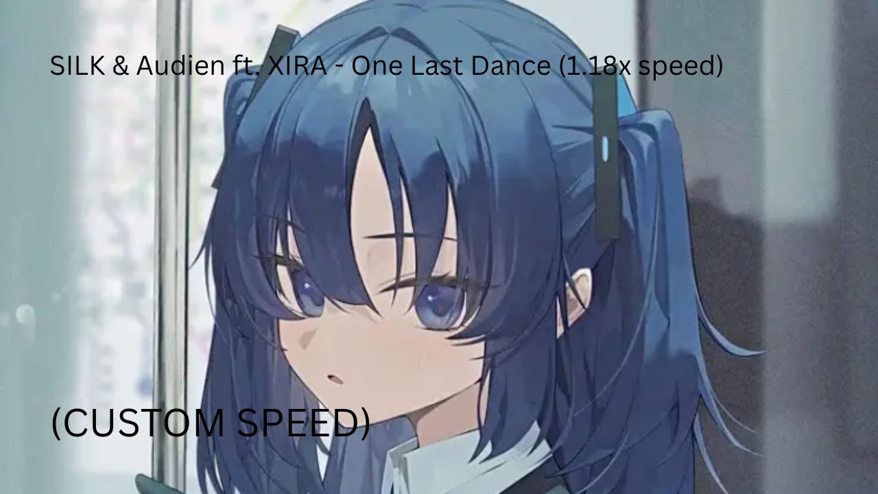 SILK & Audien ft. XIRA - One Last Dance (1.18x speed) - YouTube