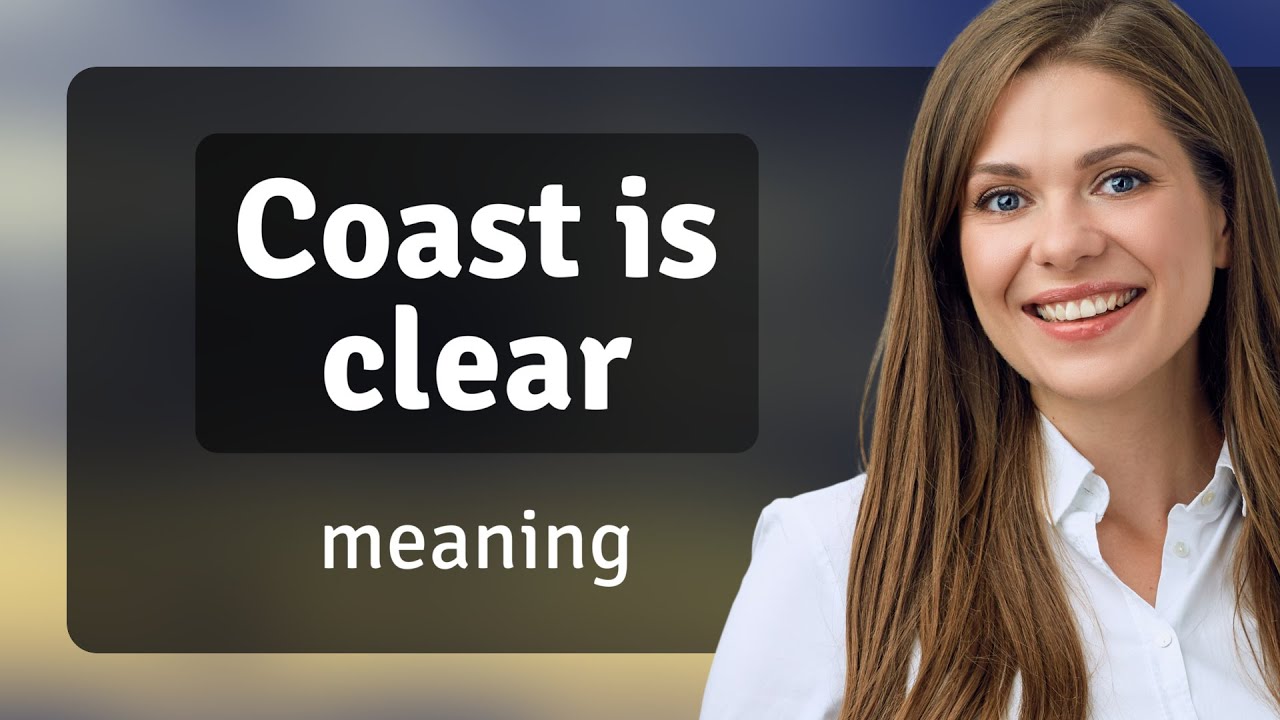 Understanding the Phrase "Coast is Clear" in English - YouTube