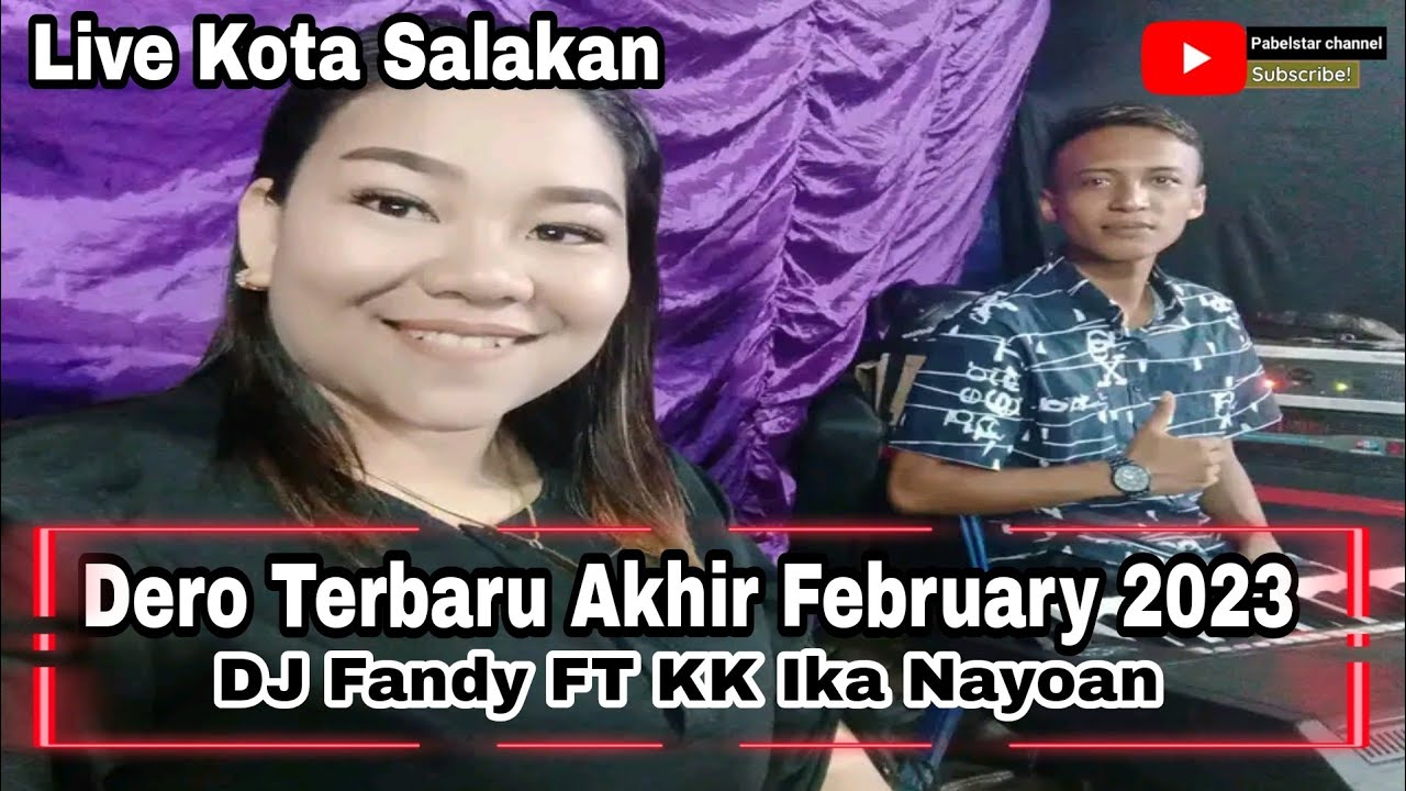 Dero Terbaru KK Ika Nayoan ft dj Fandy Akhir February 2023 Live Kota salakan - YouTube