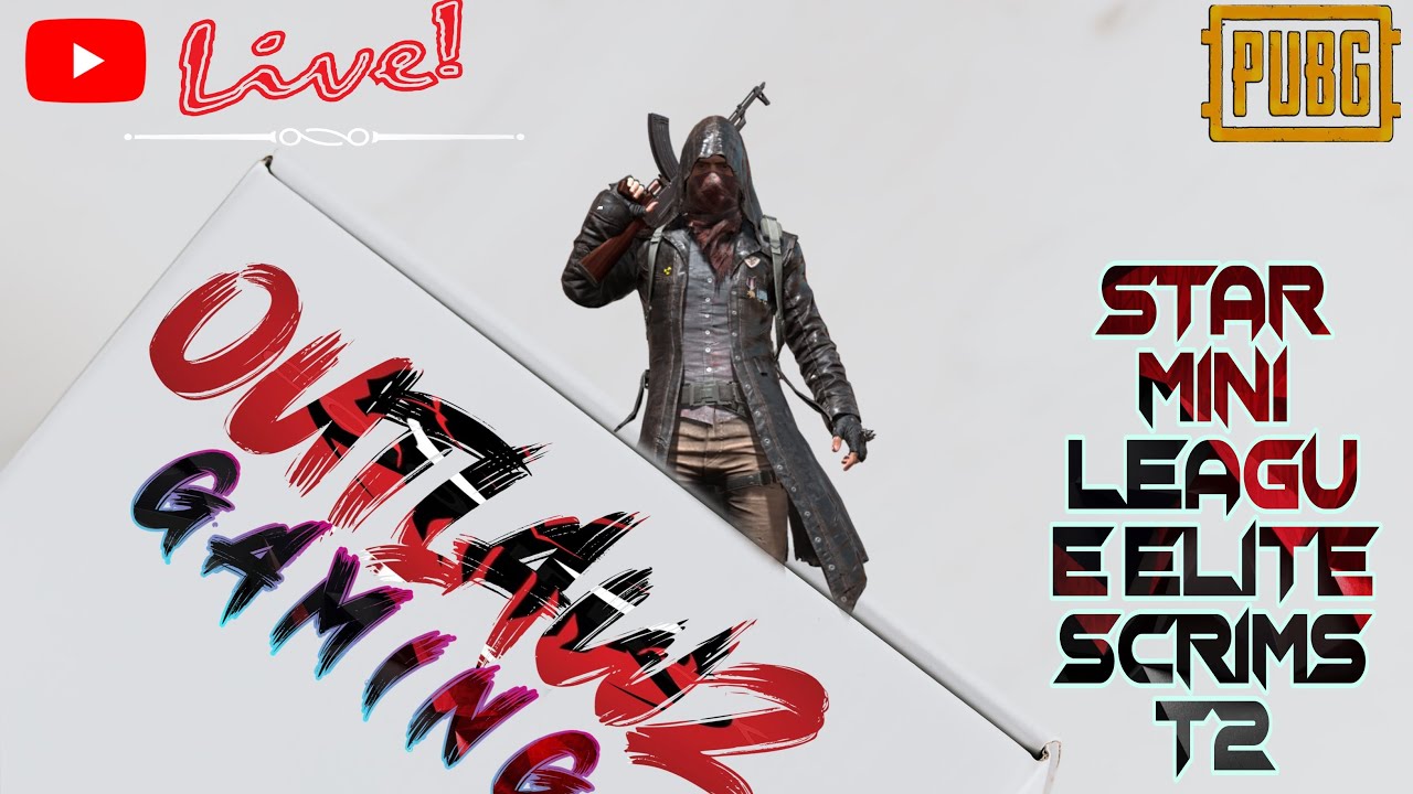 Watch Out Outlaw gaming live stream PUBG MOBILE MINI LEAGUE T2Scrims ...
