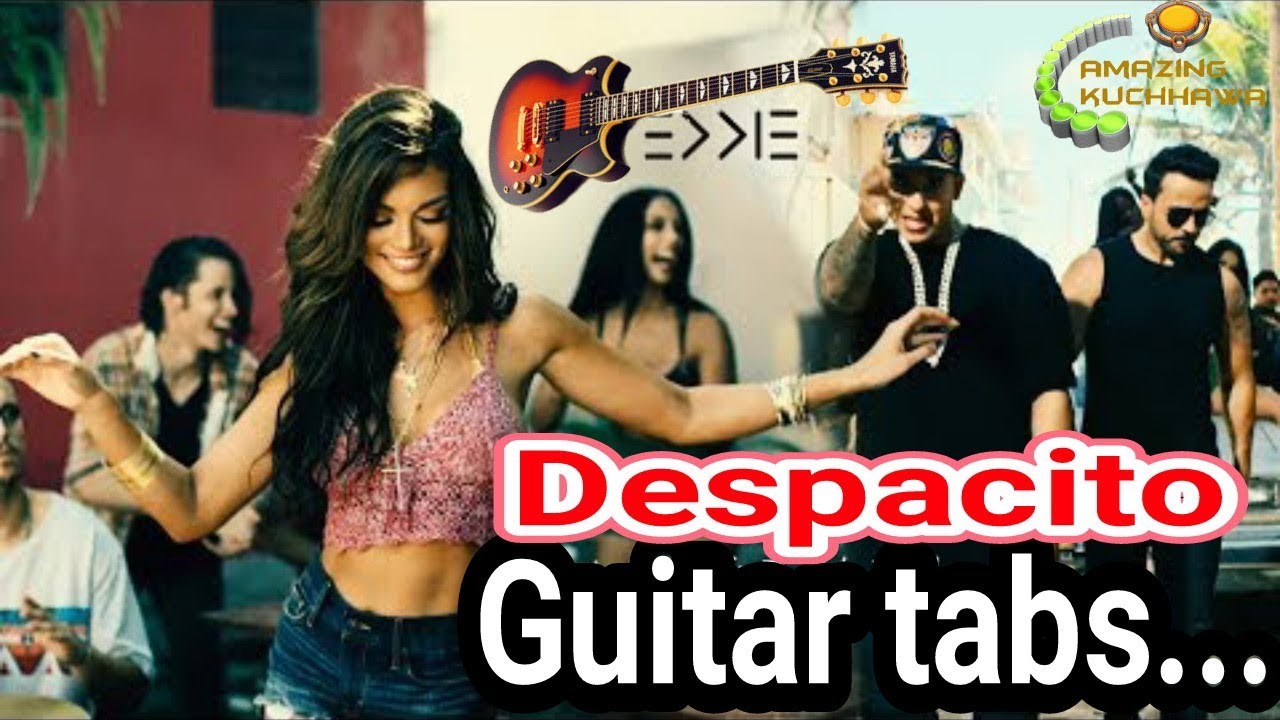Despacito guitar tabs Luis Fonsi Daddy Yankee | Guitar Lesson (Tutorial ...