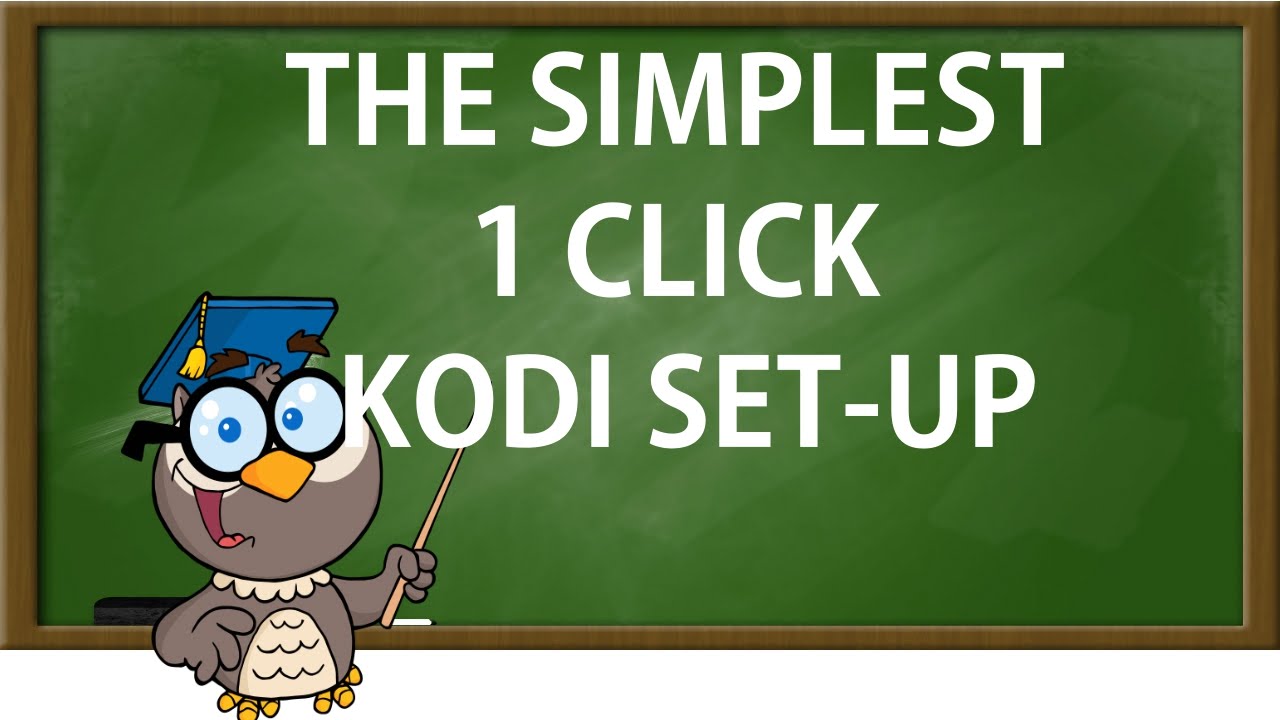 KODI LESSONS- THE SIMPLEST 1 CLICK KODI SETUP (A BEGINNERS GUIDE) - YouTube