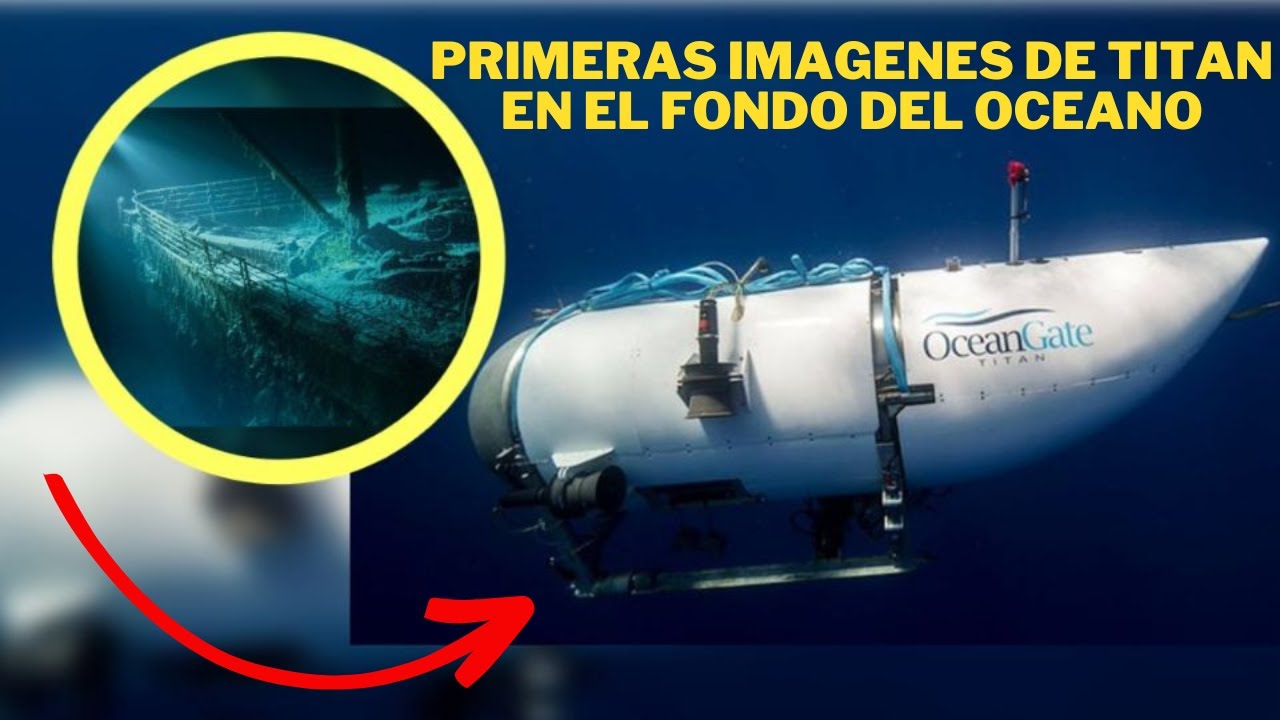 🔴 ULTIMA HORA!! PRIMERAS IMAGENES DE LOS RESTOS DEL SUBMARINO TITAN EN ...