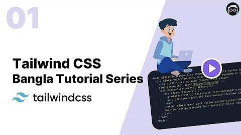 Tailwind CSS Bangla Tutorial Series - YouTube