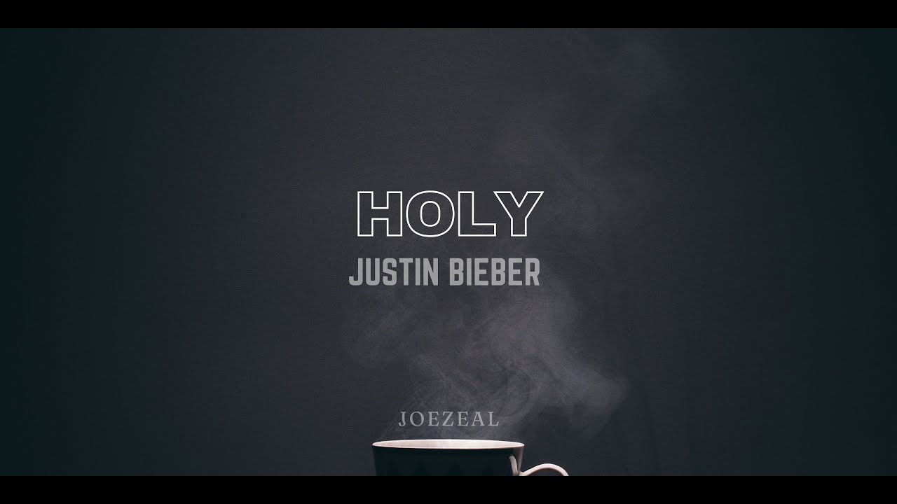 Justin Bieber - Holy ( Lyrics ) - YouTube