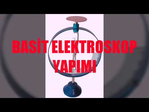 BASİT ELEKTROSKOP YAPIMI (HOW TO MAKE AN ELECTROSCOPE)