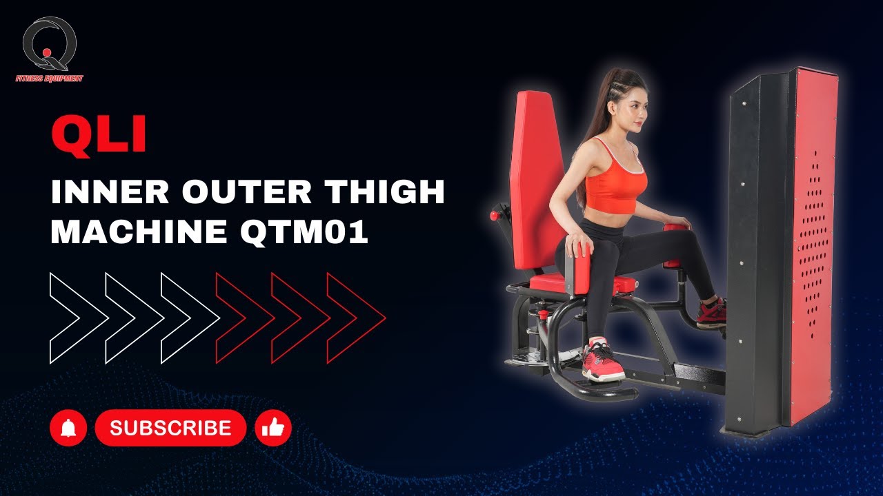 QLI INNER OUTER THIGH MACHINE QTM01 - A versatile fitness equipment for ...