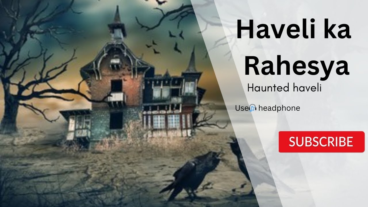 हवेली का रहस्य | haunted haveli | horror story | horror story time ...