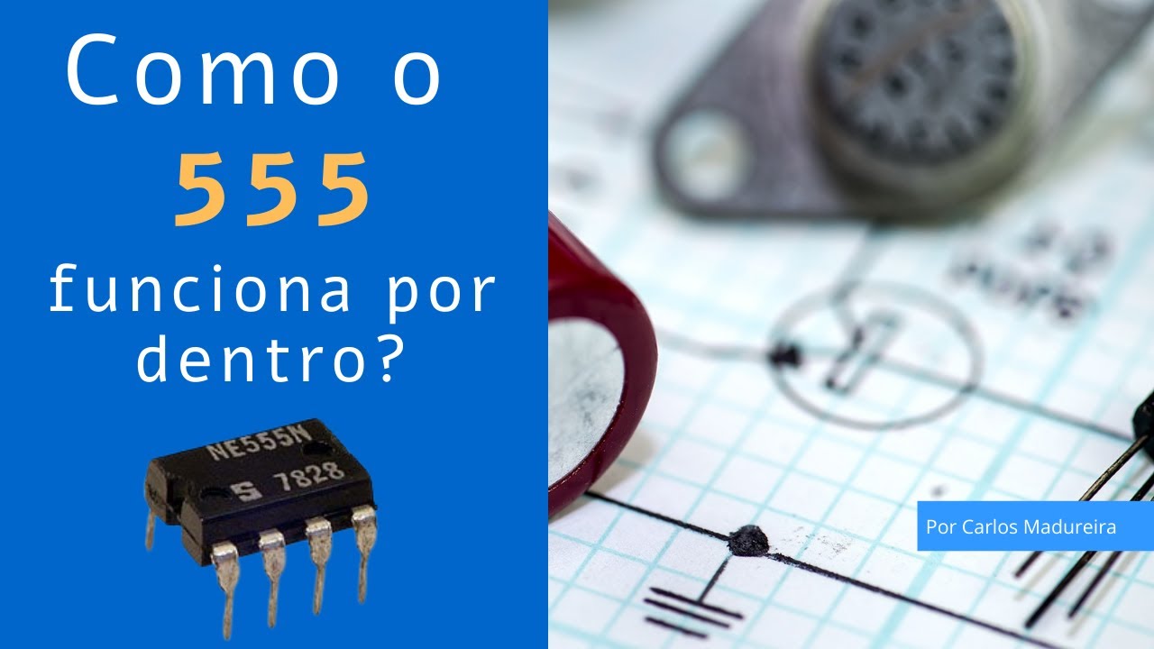 Como o 555 funciona por dentro? | Eletrônica Básica - Eletrônica ...