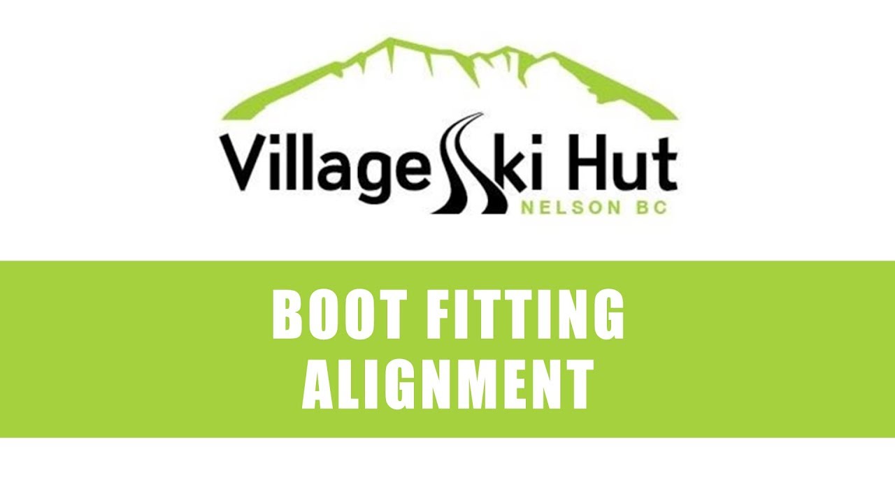 Boot Fitting: Alignment - YouTube