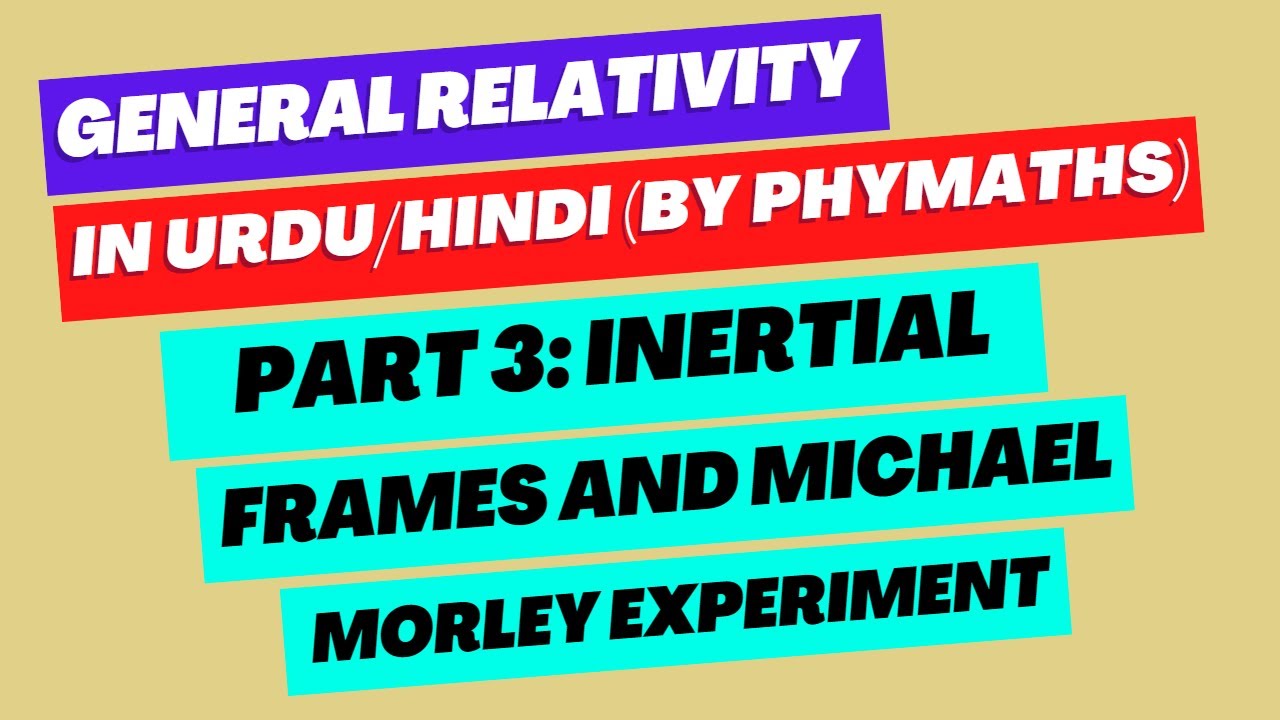 General Relativity Part 3 Reference Frames Inertial Frames And General Relativity Part 3 Reference Frames Inertial Frames And