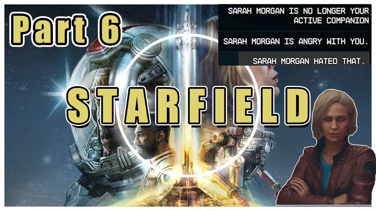 Starfield Ep 6 - Sarah is Angry with me (Very Hard) - YouTube