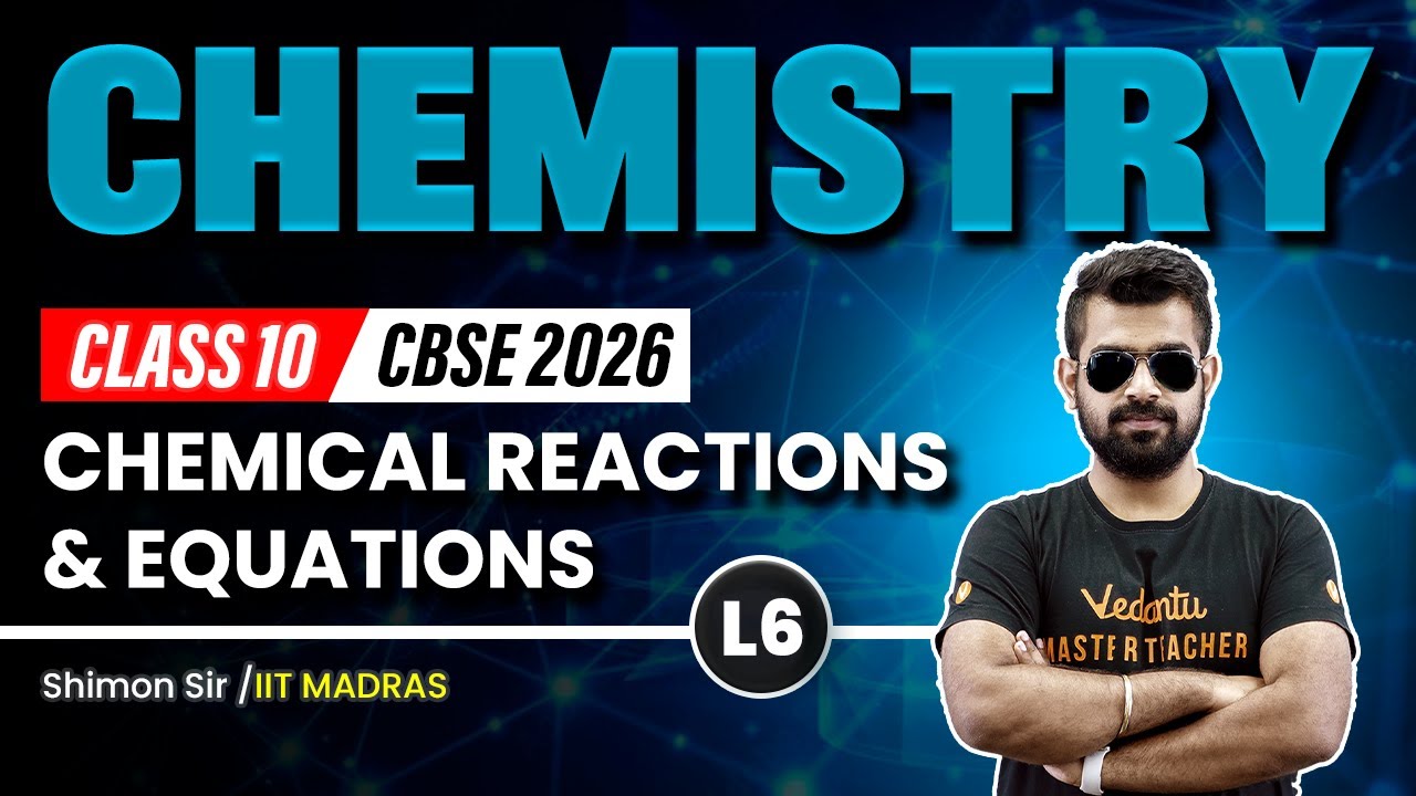 Chemical Reactions & Equations L6 | Class 10 Chemistry | CBSE 2026🔥 ...