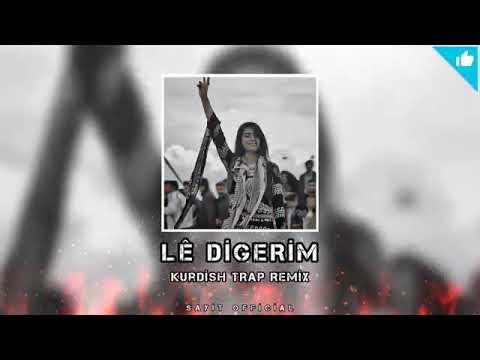 LE DİGERİM KURDİSH TRAP REMİX SAYİT OFFİCAL DİGERİM