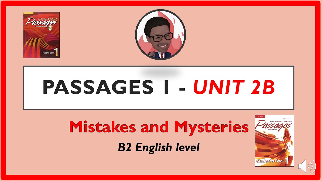 Passages Book 1 – Unit 2B (Mistakes and Mysteries) - YouTube