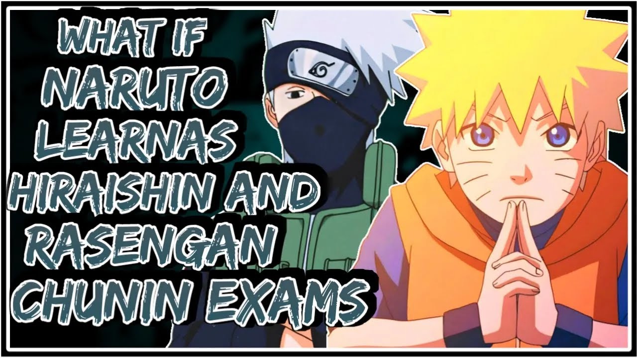 what if naruto learns hiraishin and rasengan chunin exams || Part-1 ...