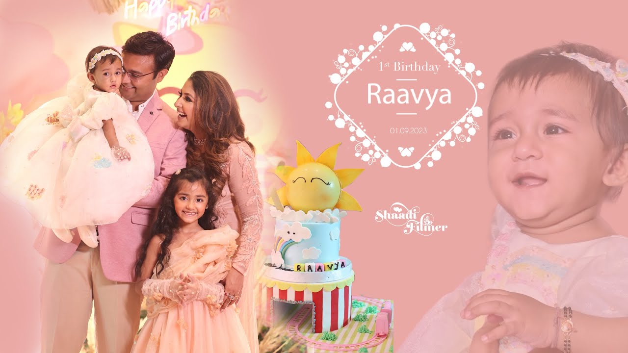 Raavya Turns One | The Ultimate Birthday Bash | Shaadi Filmer India ...