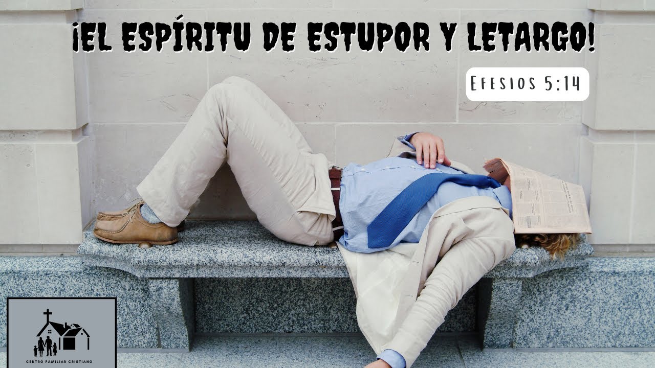 ¡El Espíritu de Estupor y Letargo! - YouTube