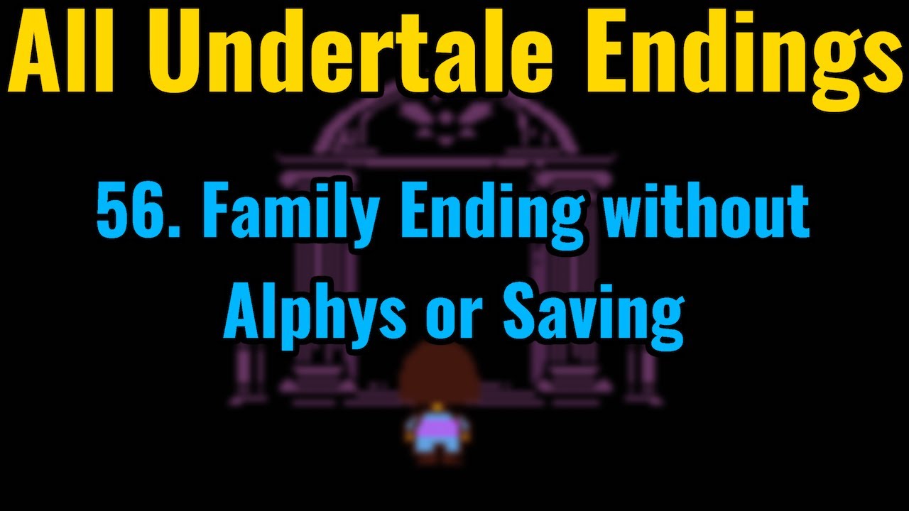 All Undertale Endings: 56. Family Ending without Alphys or Saving - YouTube