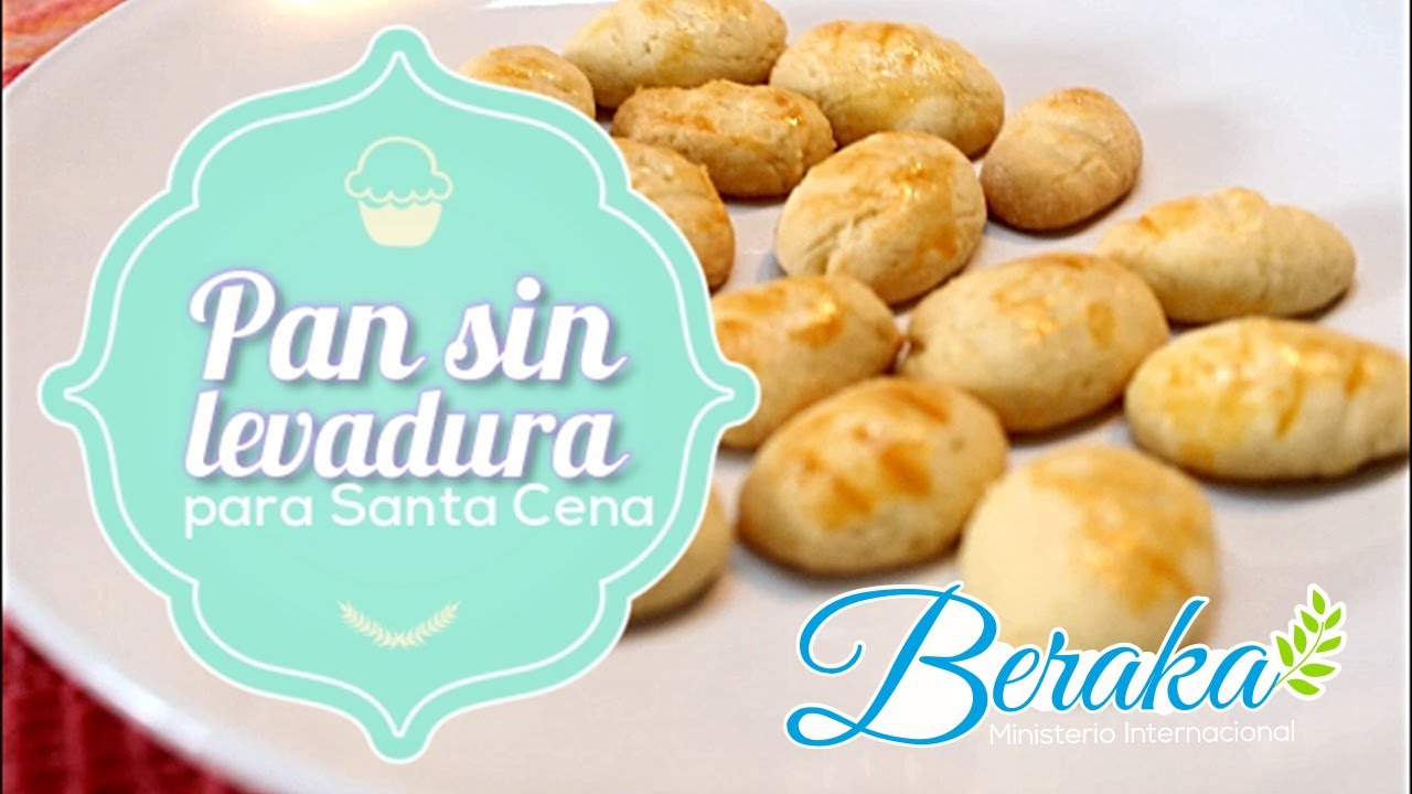 Receta - Pan sin Levadura Santa Cena versión Beraka. - YouTube