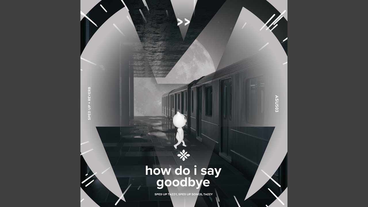 how do I say goodbye - sped up + reverb - YouTube