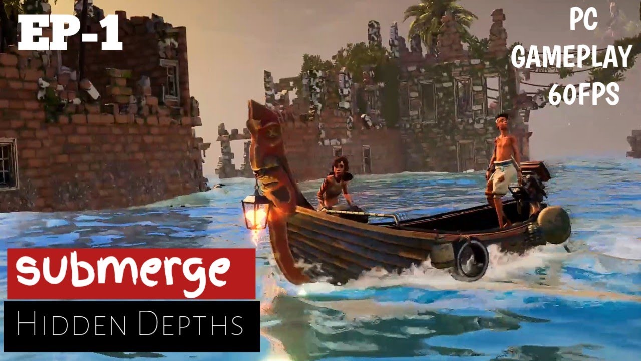 submerged hidden depths pc gameplay 60fps ep- 1 | 2022 - YouTube