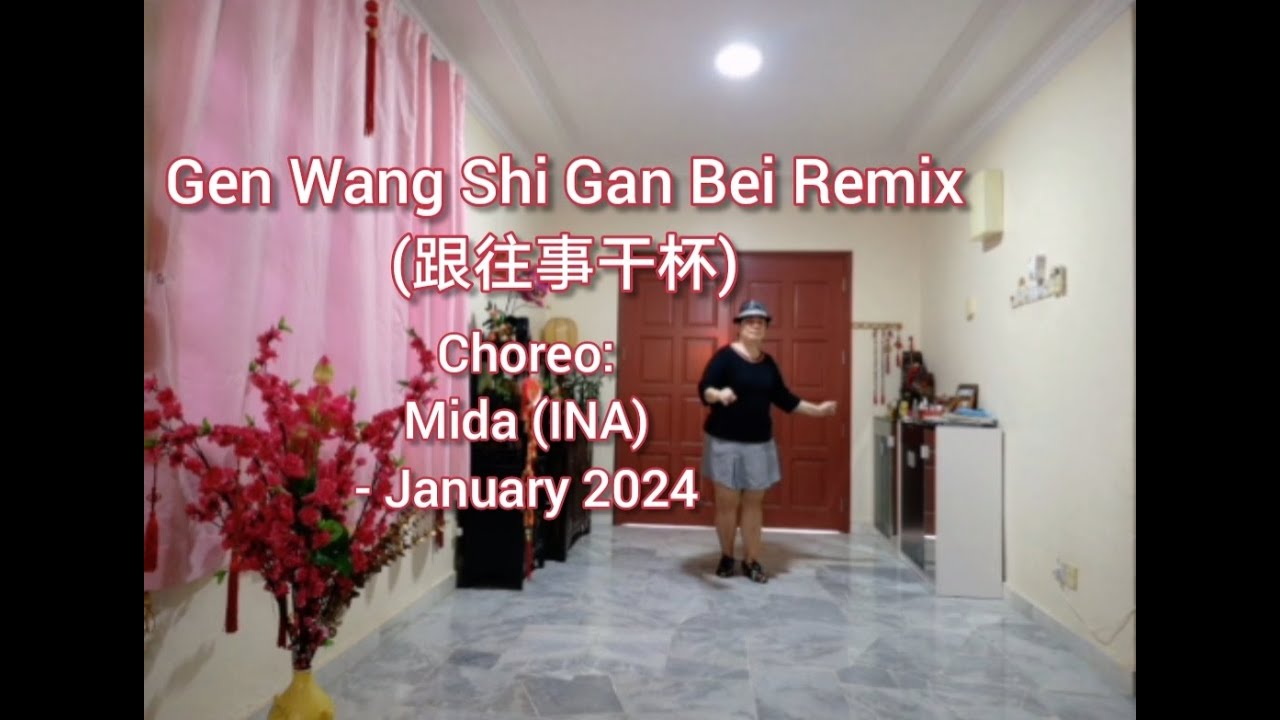 Gen Wang Shi Gan Bei Remix (跟往事干杯) - Line Dance (Mida (INA) - January ...