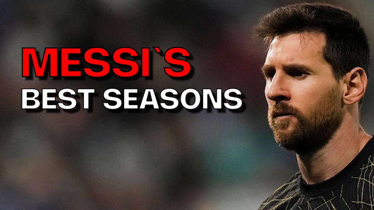 Messi's Best Seasons in his Career - YouTube