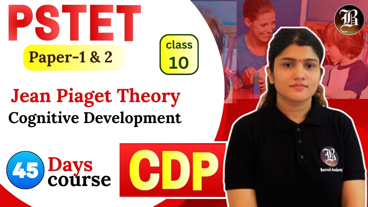 CDP Lec 10 Jean Piaget Theory | Cognitive Development PSTET Paper-1 & 2 ...