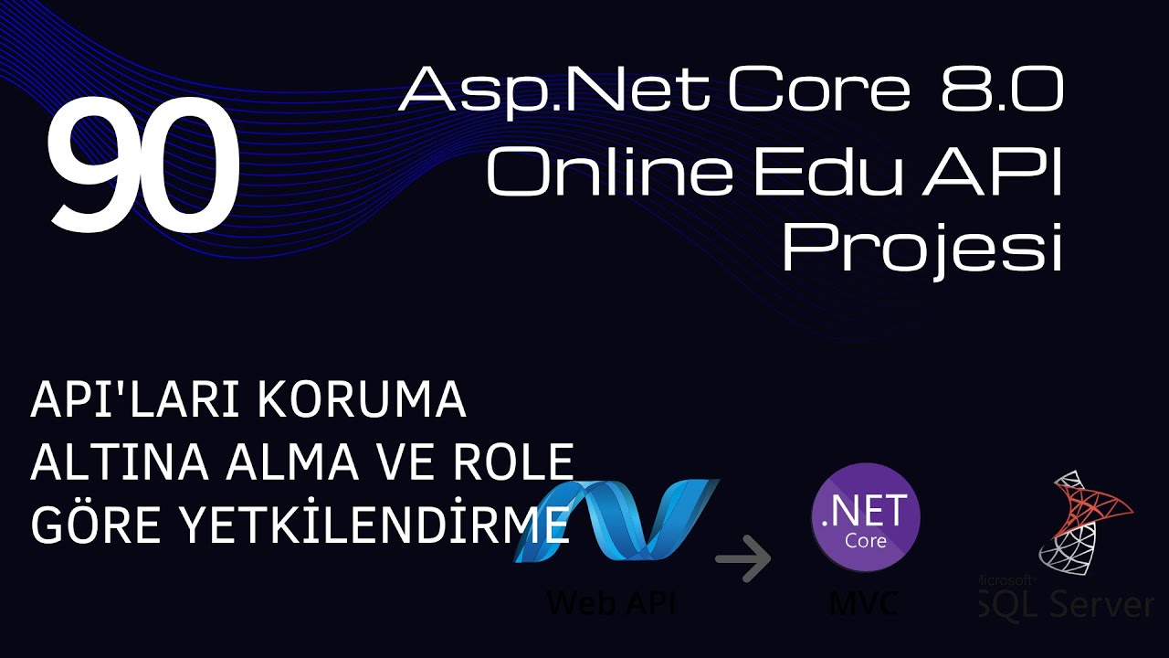 #90 AspNet Core 8 Web API OnlineEdu Projesi - API'ları koruma altına alma ve Role göre ...