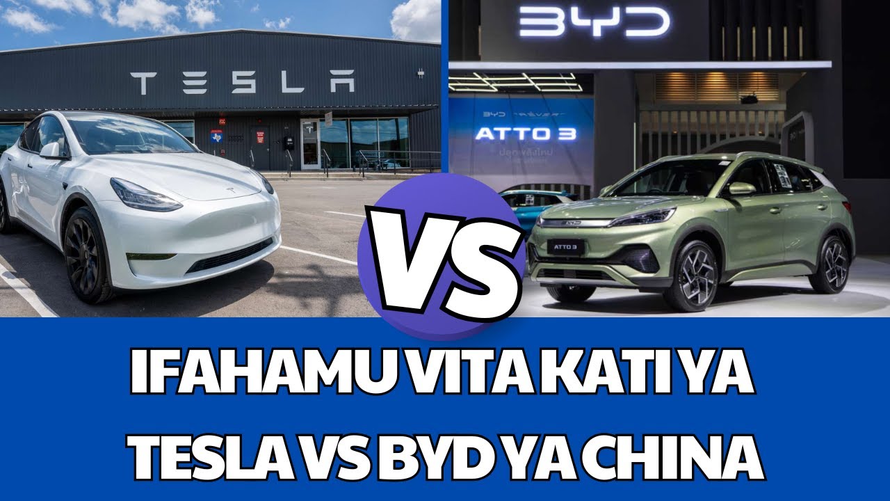 VITA KALI YA UTENGENEZAJI MAGARI YA UMEME KATI YA BYD YA CHINA NA TESLA ...