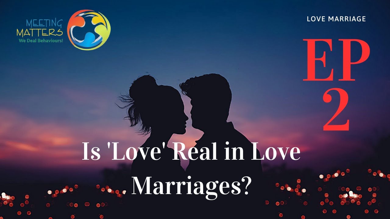 Love Marriage Ep 2 - Is 'Love' Real in Love Marriages? - YouTube