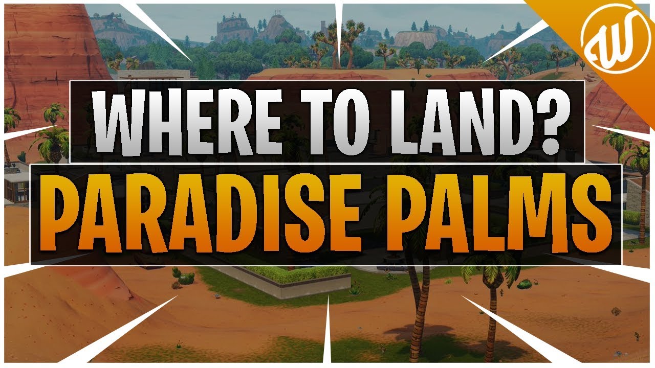 Fortnite : Where to Land In Paradise Palms? (All Item Spawns) Best Loot ...
