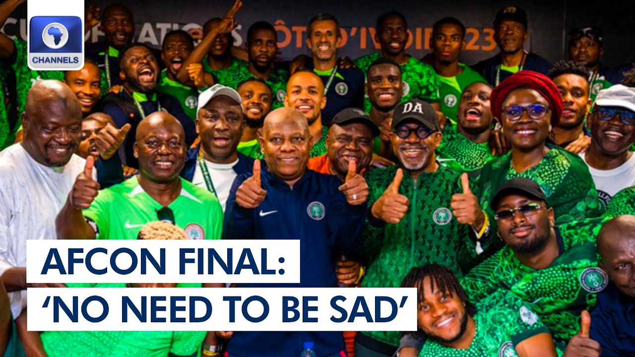 AFCON Final: ‘No Need To Be Sad, We Have Every Cause To Celebrate ...