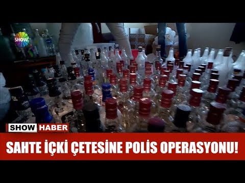 Sahte içki çetesine polis operasyonu!