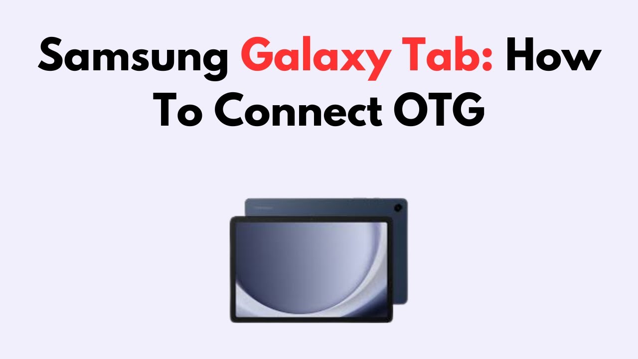 Samsung Galaxy Tab: How To Connect OTG - YouTube