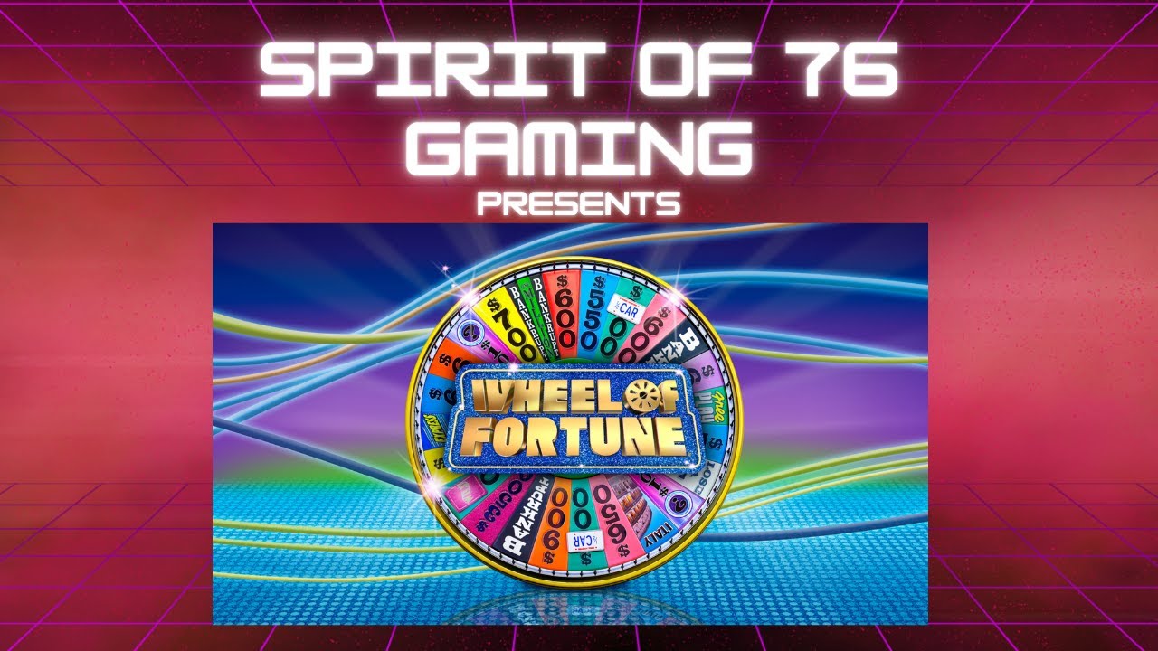 WHEEL OF FORTUNE!! - Spirit of 76 Gaming - YouTube