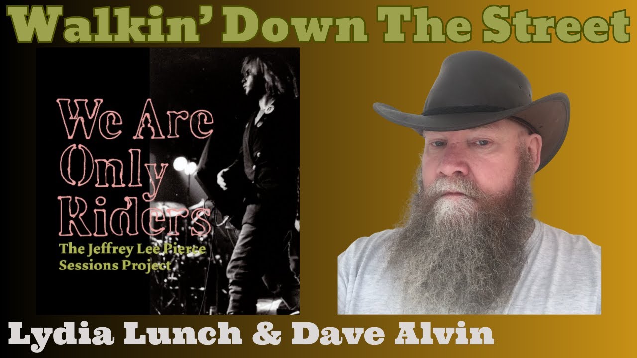 Lydia Lunch & Dave Alvin - Walkin' Down The Street (Doin' My Thing ...