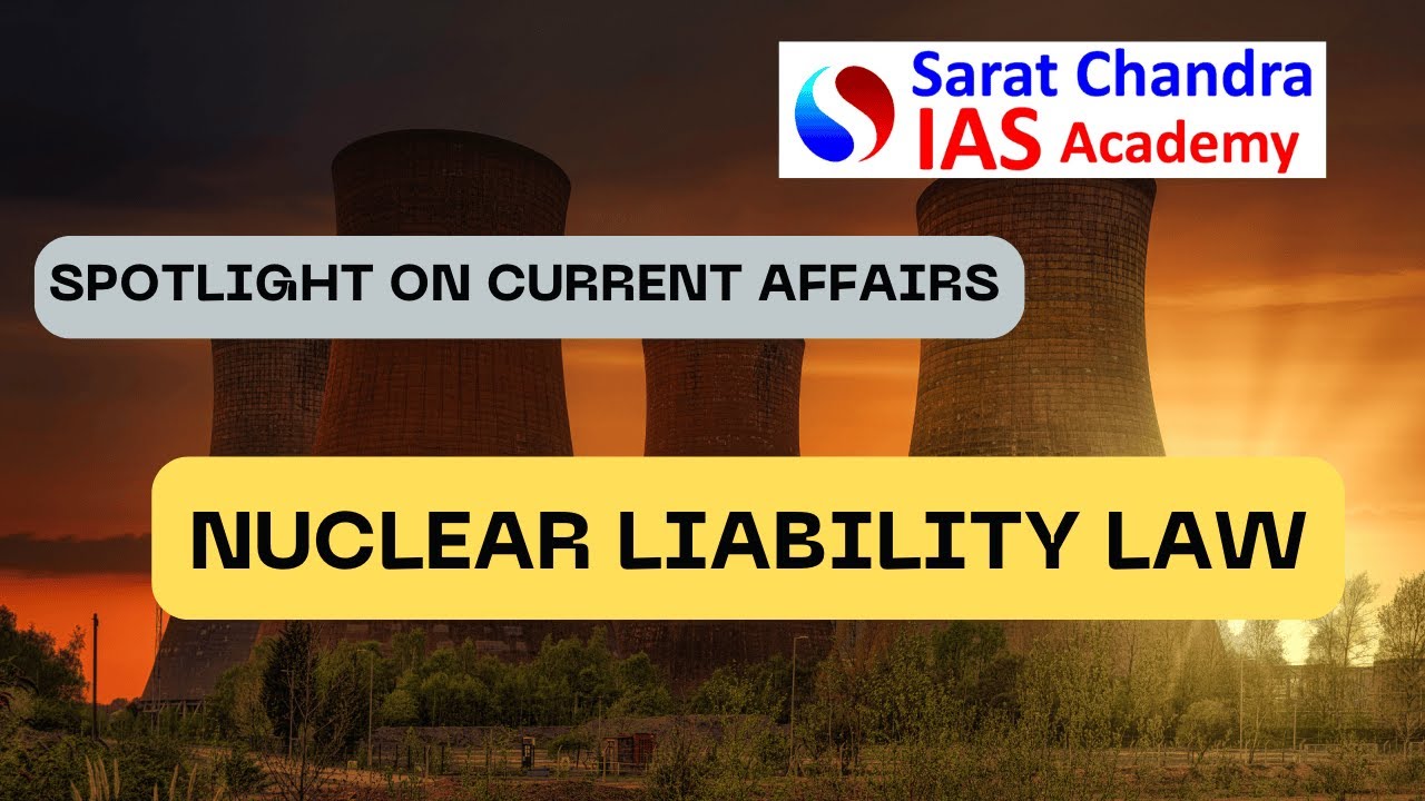 Nuclear liability Law I Current Affairs for UPSC | Best IAS Coaching in ...