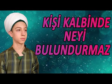 36. BİR KİŞİ KALBİNDE NELERİ BULUNDURMAMASI GEREKİR