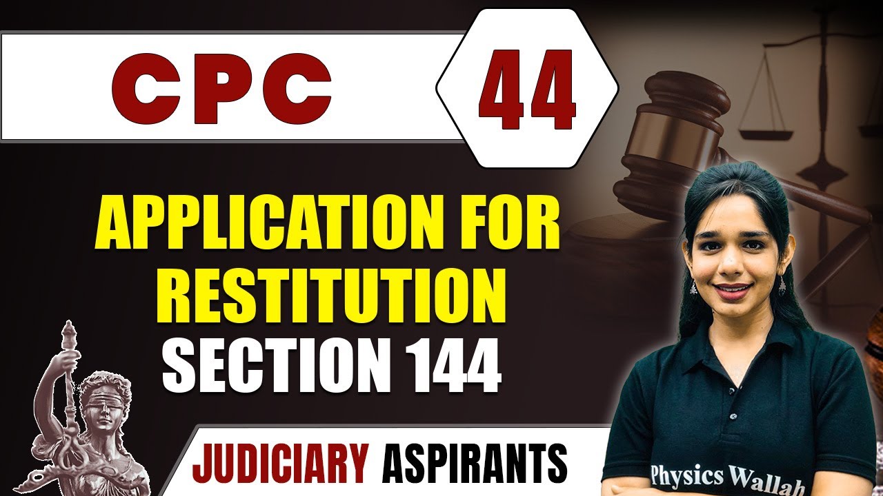 CPC 44 | Application For Restitution - Section 144 | CLAT, LLB ...
