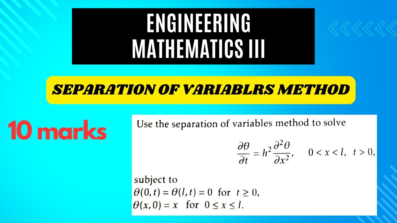ENGINEERING MATHEMATICS III: SEPARATION OF VARIABLE METHOD - YouTube
