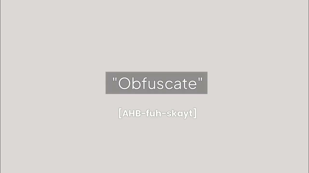 Word of the Day Obfuscate | Pronunciation, Definition & Sentence - YouTube