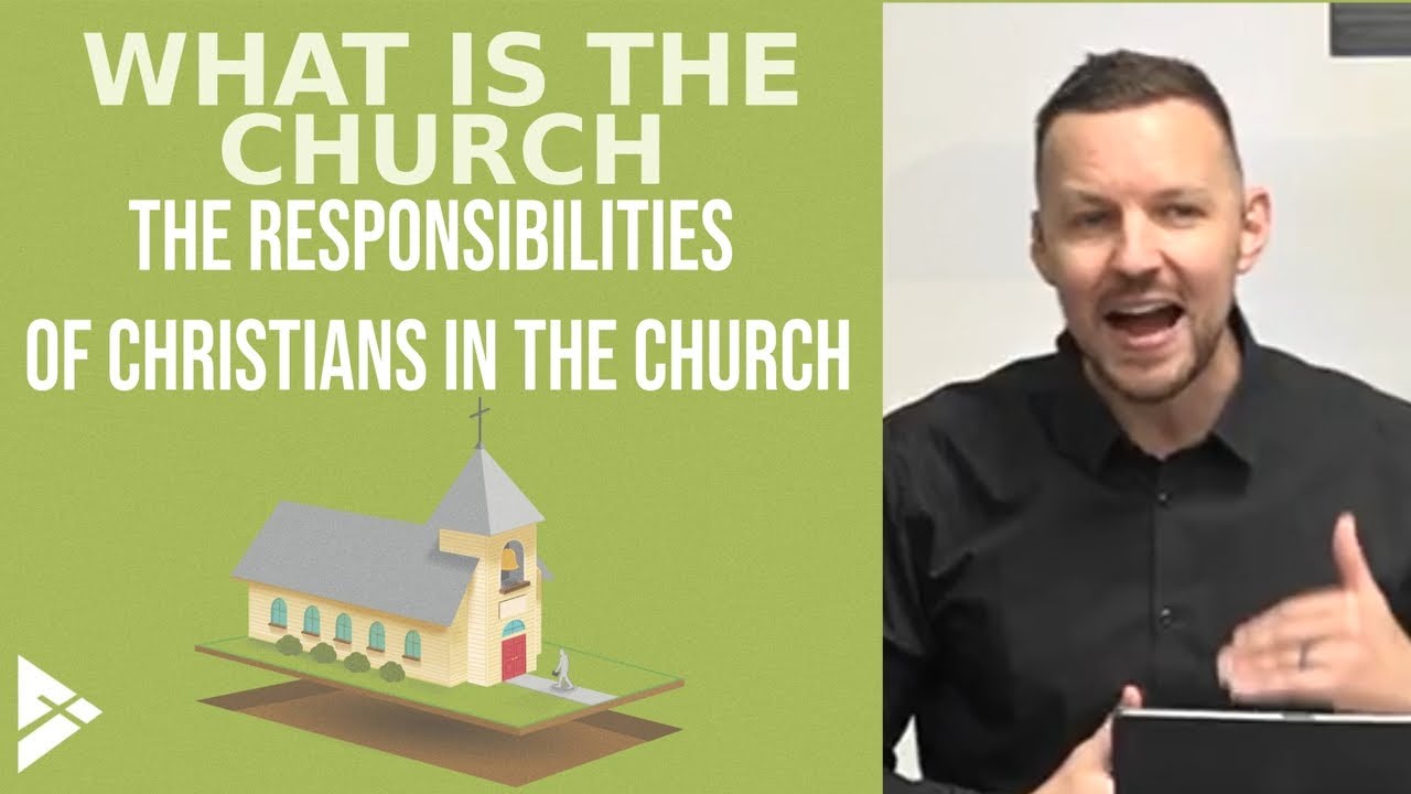The Responsibilities Of Christians In The Church - YouTube
