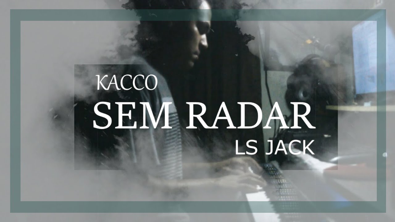 Kacco - SEM RADAR (LS JACK COVER) - YouTube