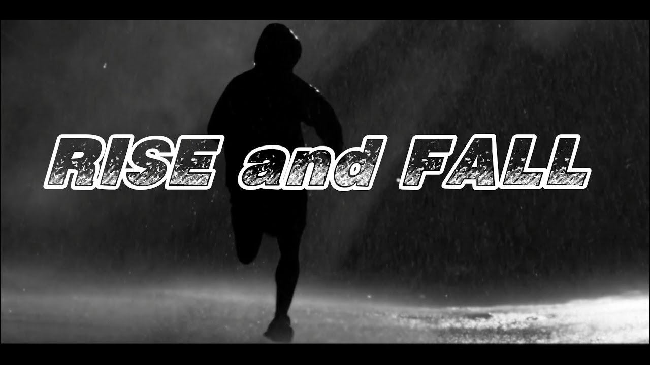 RISE & FALL - A Motivational Video - YouTube
