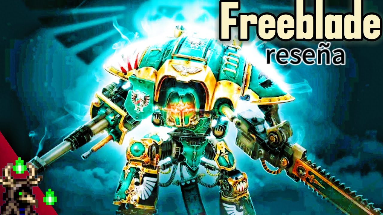 Freeblade Reseña Warhammer 40k !POR EL EMPERADOR! - YouTube