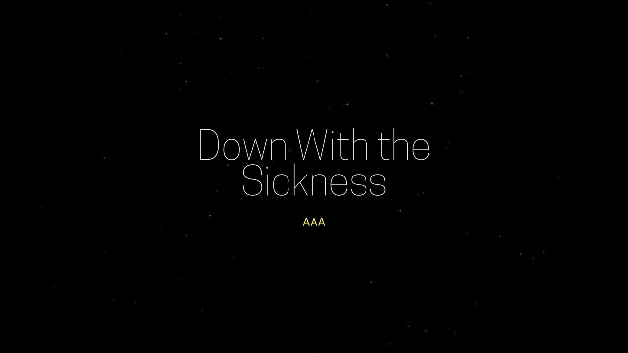 Down With The Sickness AAA YouTube down-with-the-sickness-aaa-youtube