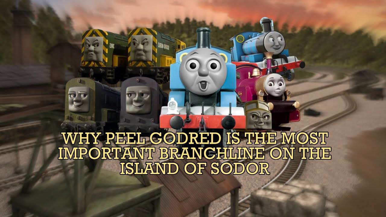 Why Peel Godred is the most important branchline on the island of sodor ...
